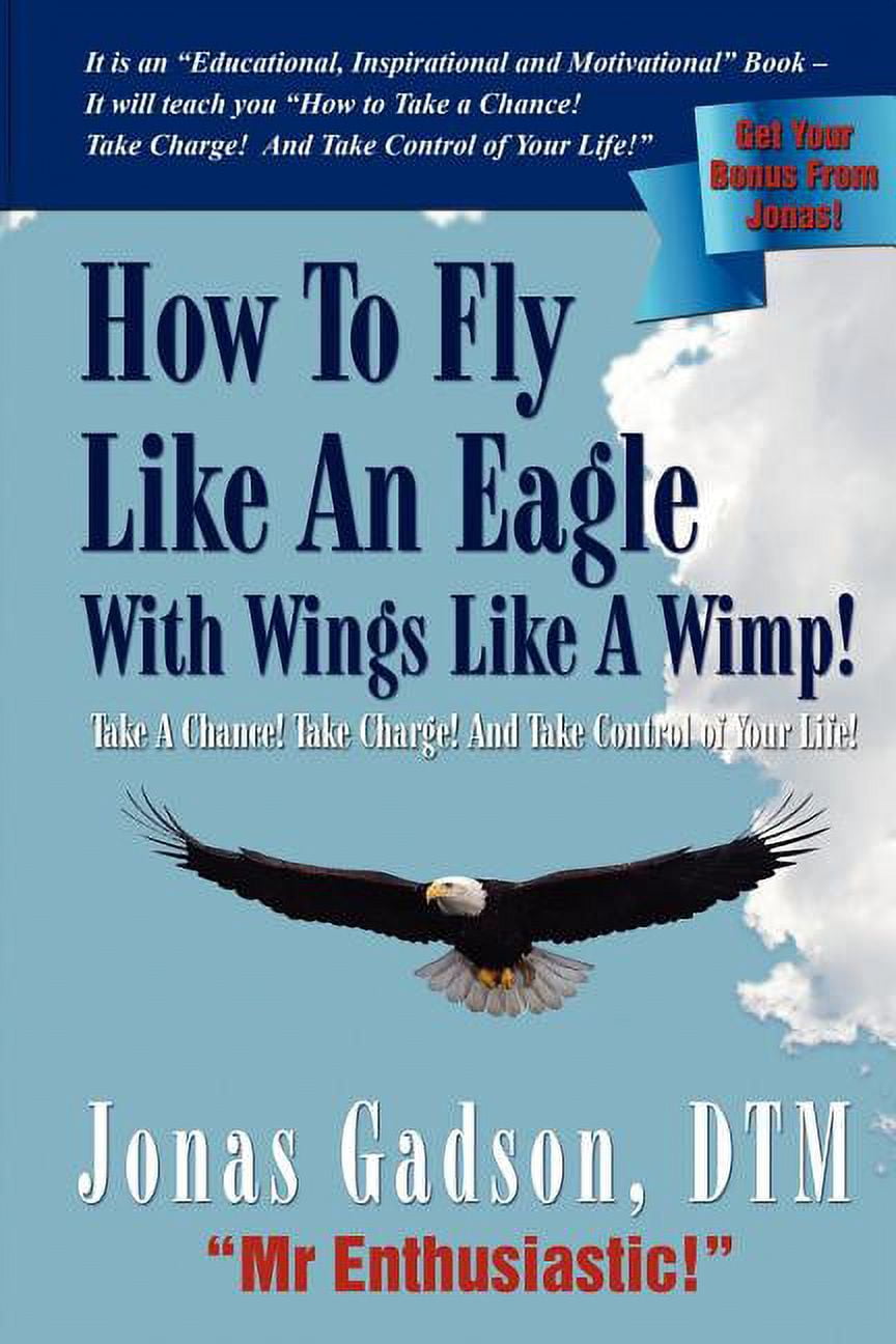 How To Fly Like An Eagle With Wings Like A Wimp! - Walmart.com