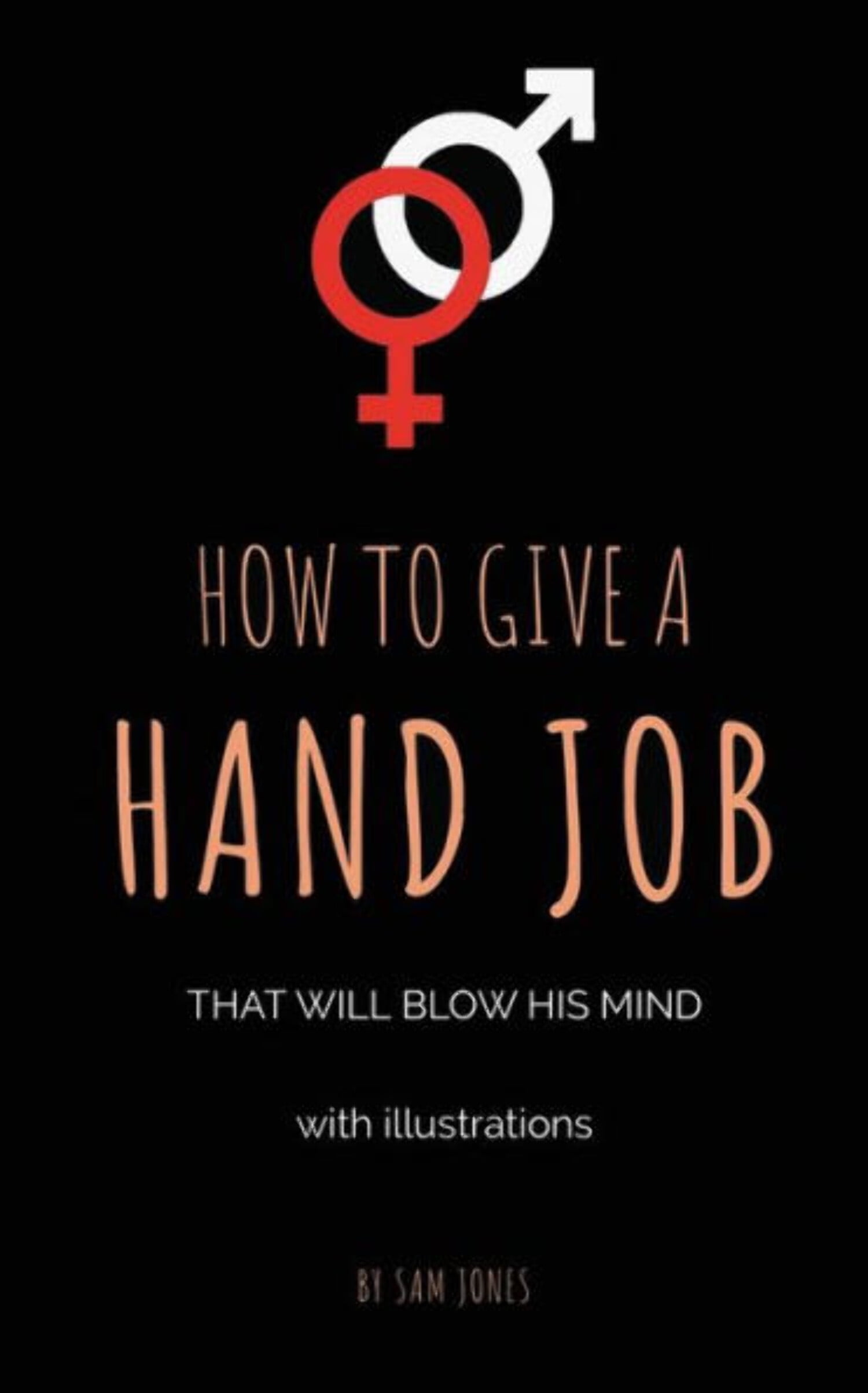 How To Give A Hand Job: That Will Blow His Mind (Paperback) - Walmart ...
