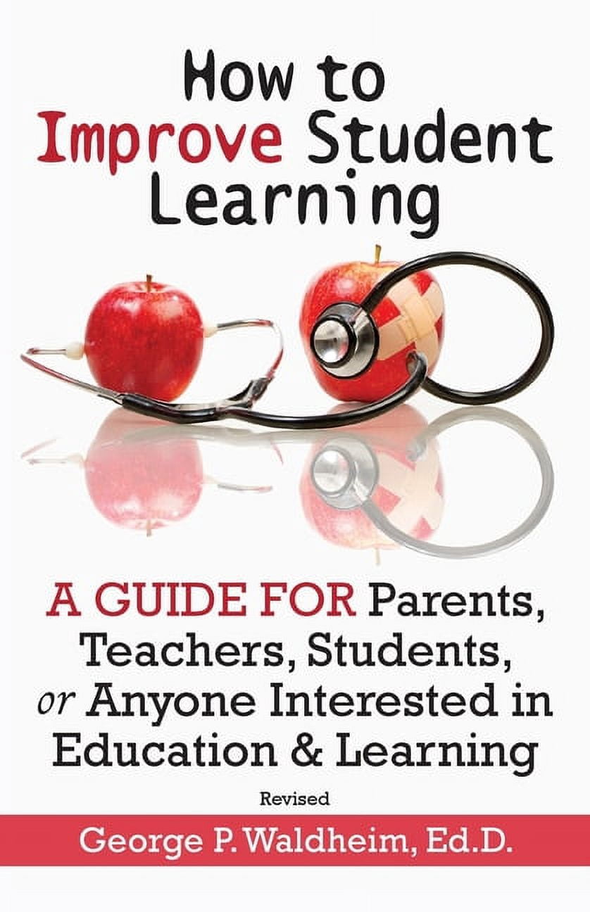 How to Improve Student Learning: A Guide for Parents, Teachers ...