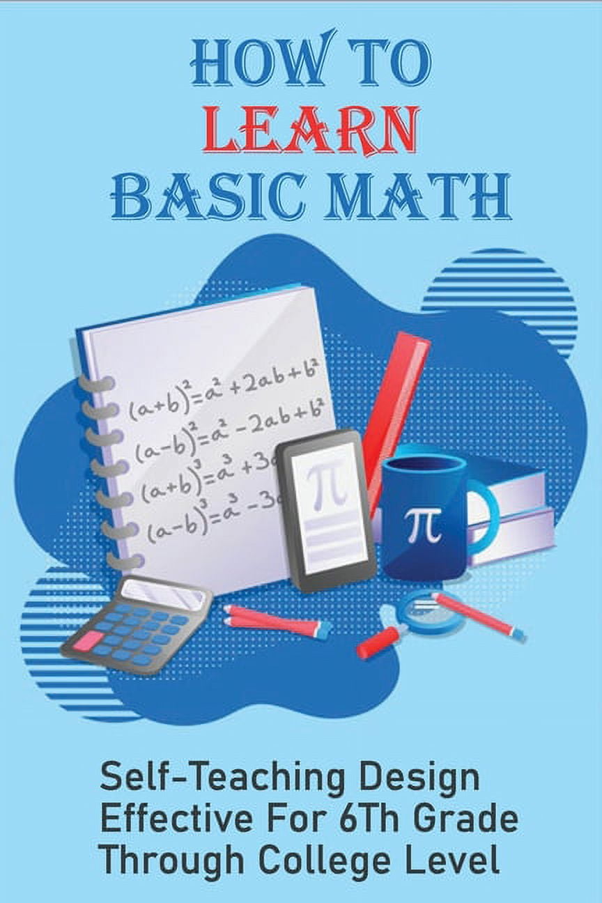 How To Learn Basic Math: Self-Teaching Design Effective For 6Th Grade ...