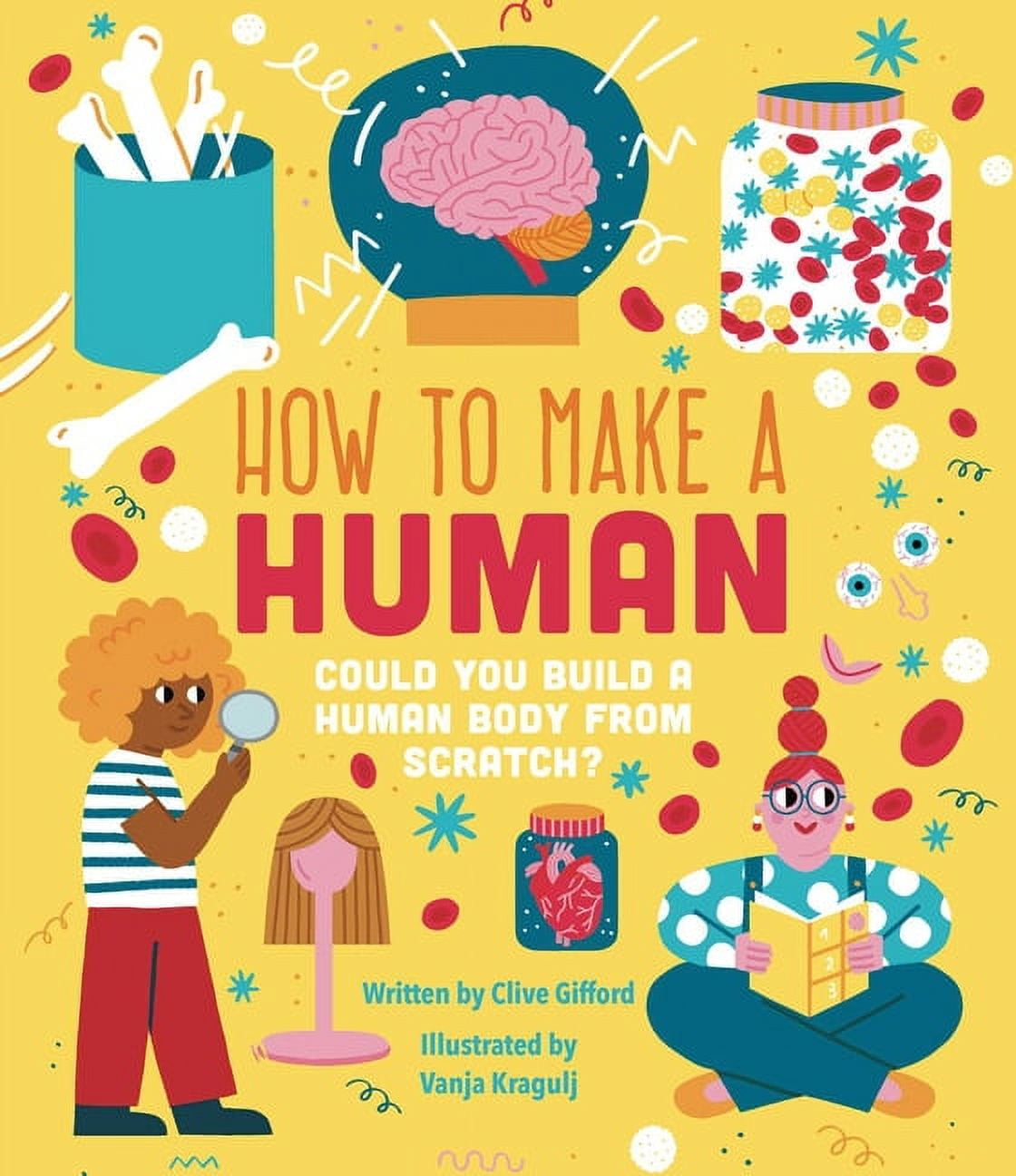 How To Make a Human : Could you build a human body from scratch ...