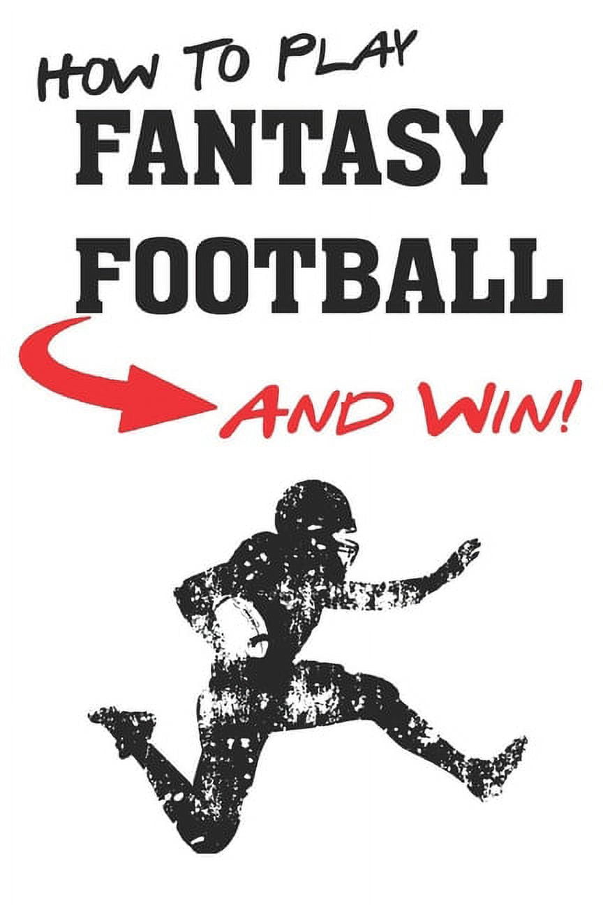 How To Play Fantasy Football: Beginners Guide for Fantasy Football ...