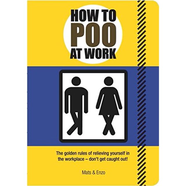 Pre-Owned How to Poo at Work: The golden rules of relieving yourself in ...