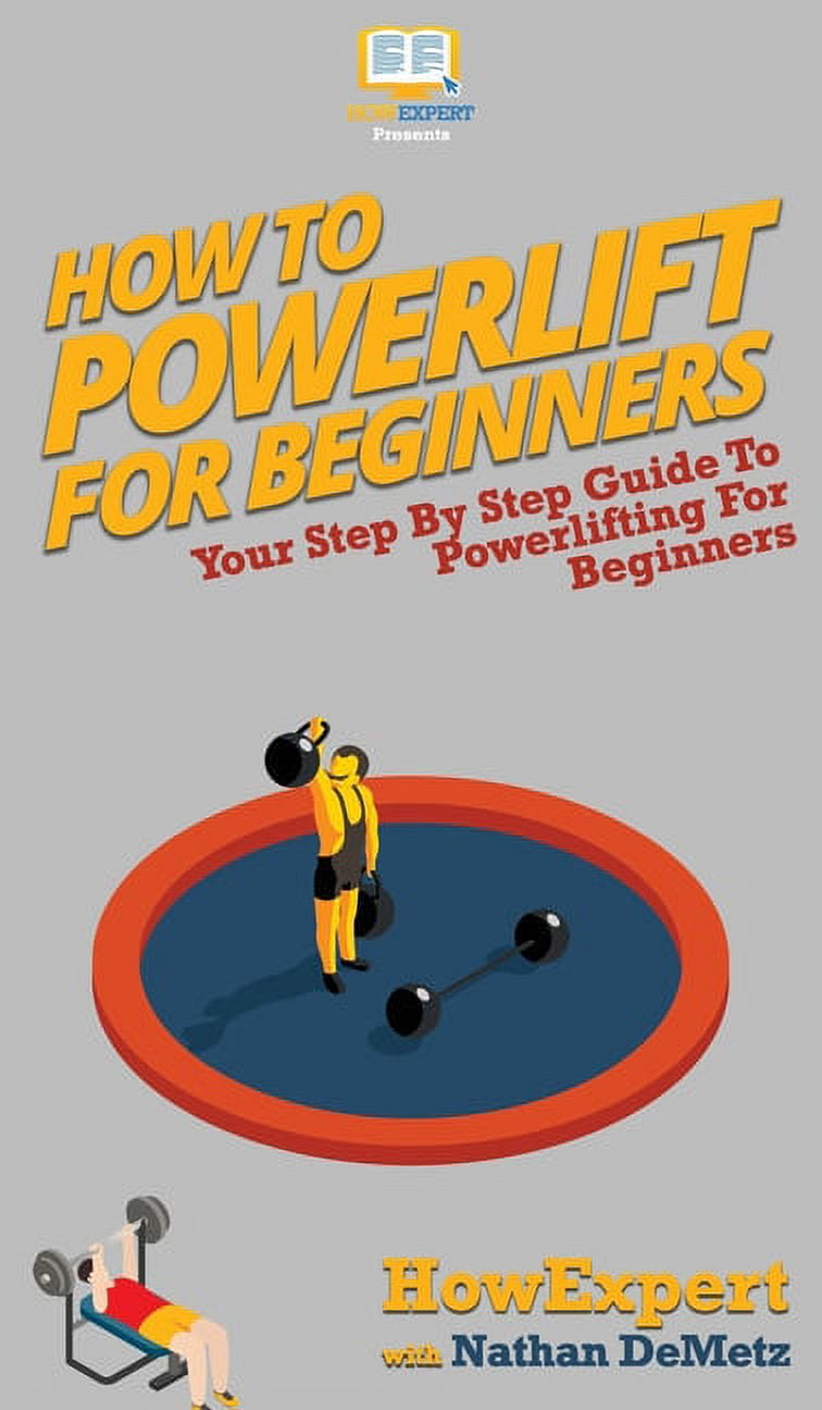 How To Powerlift For Beginners: Your Step By Step Guide To Powerlifting ...