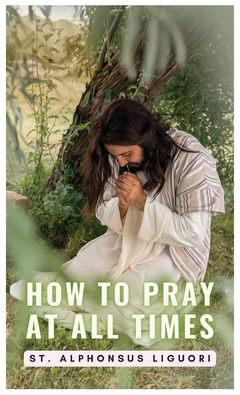 How To Pray At All Times (Hardcover) - Walmart.com