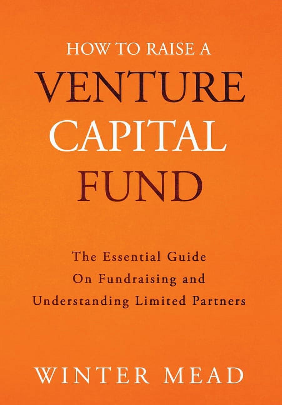 How To Raise A Venture Capital Fund: The Essential Guide on Fundraising ...