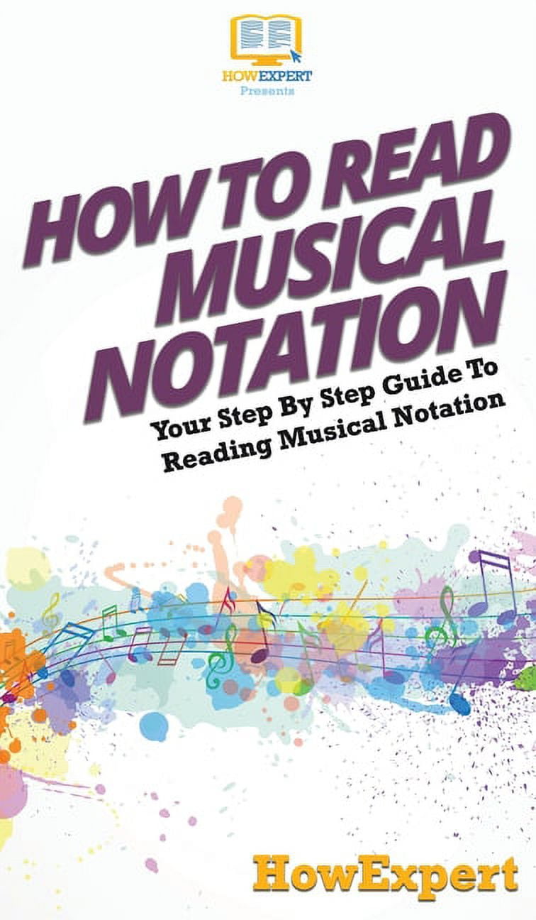 How To Read Musical Notation: Your Step By Step Guide To Reading ...