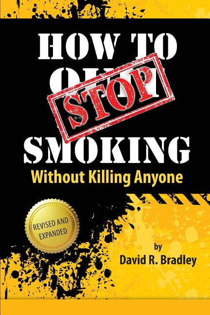 How to Stop Smoking Without Killing Anyone (Paperback) - Walmart.com