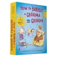 How to How to Babysit a Grandma and Grandpa Board Book Boxed Set ...