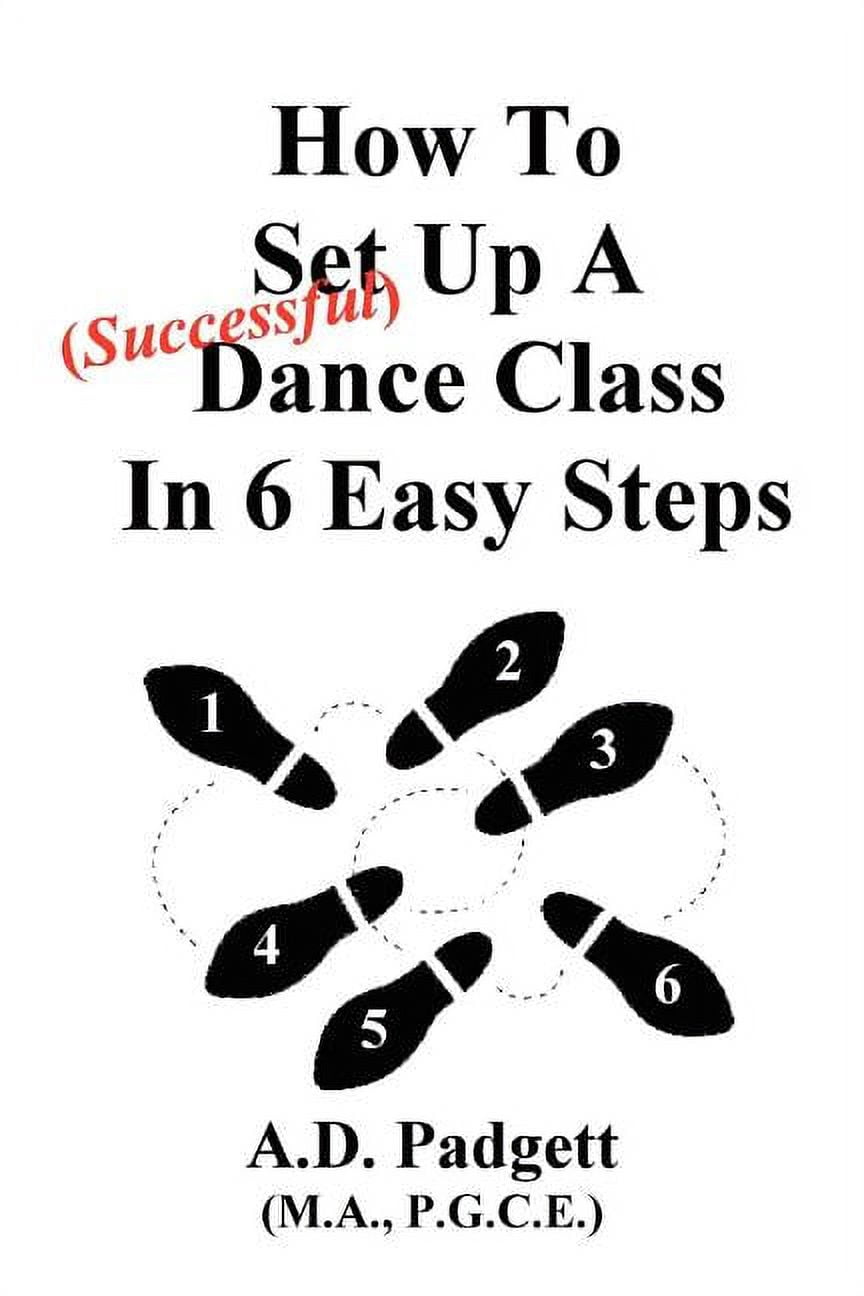 How To Set Up A Successful Dance Class In 6 Easy Steps (Paperback ...