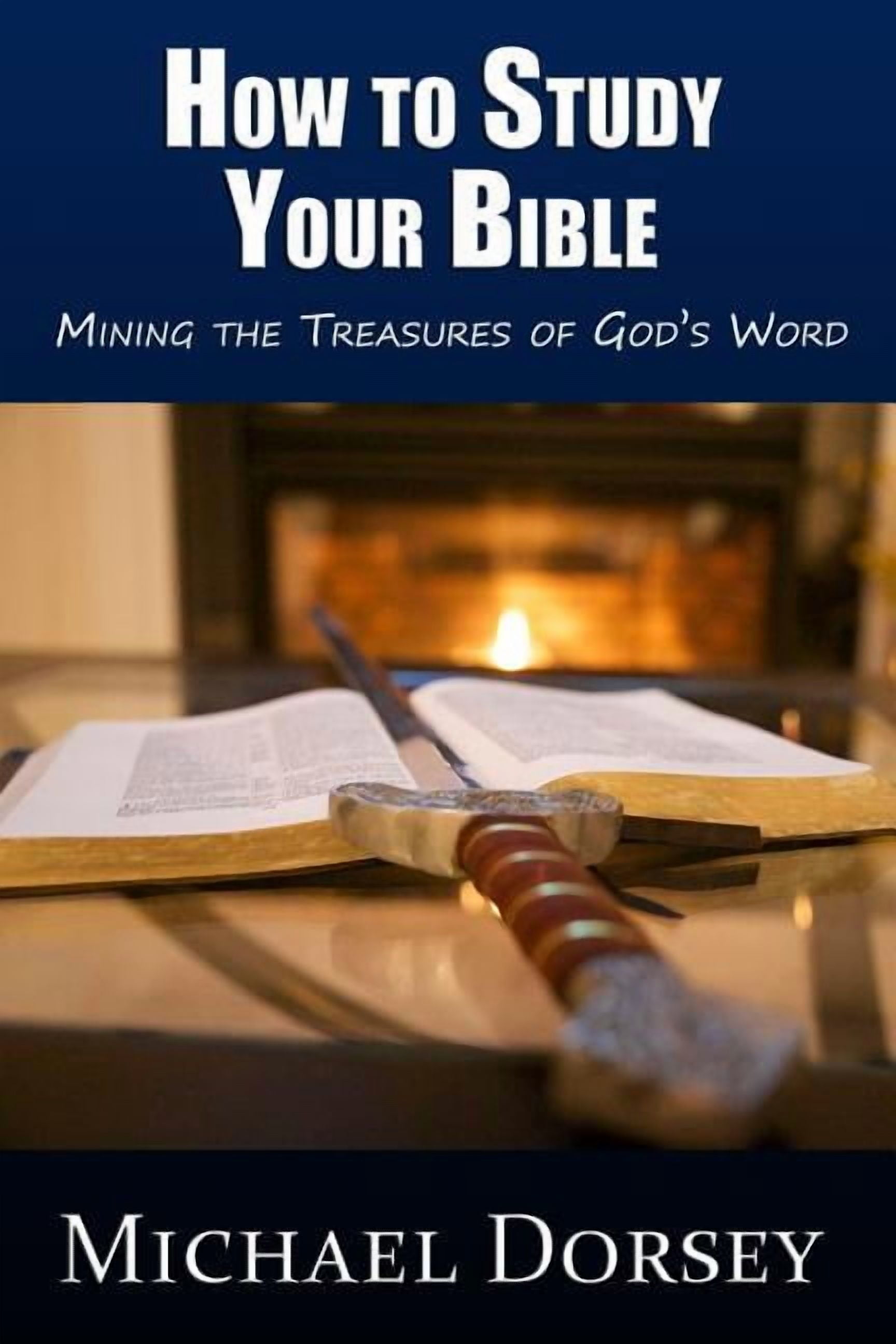 How To Study Your Bible: Mining the Treasures of God's Word (Paperback ...