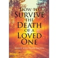 How To Survive The Death Of A Loved One (Hardcover) - Walmart.com