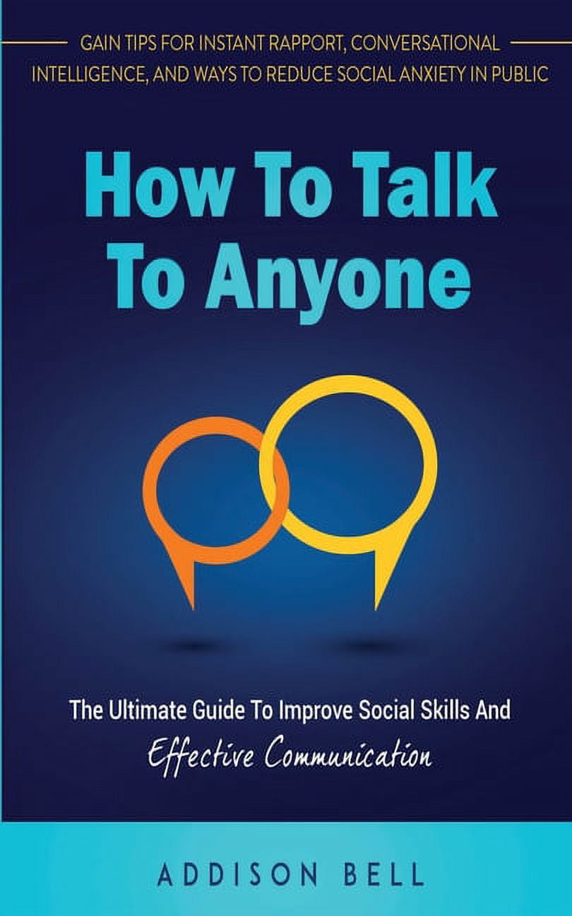 How To Talk To Anyone: The Ultimate Guide To Improve Social Skills And ...