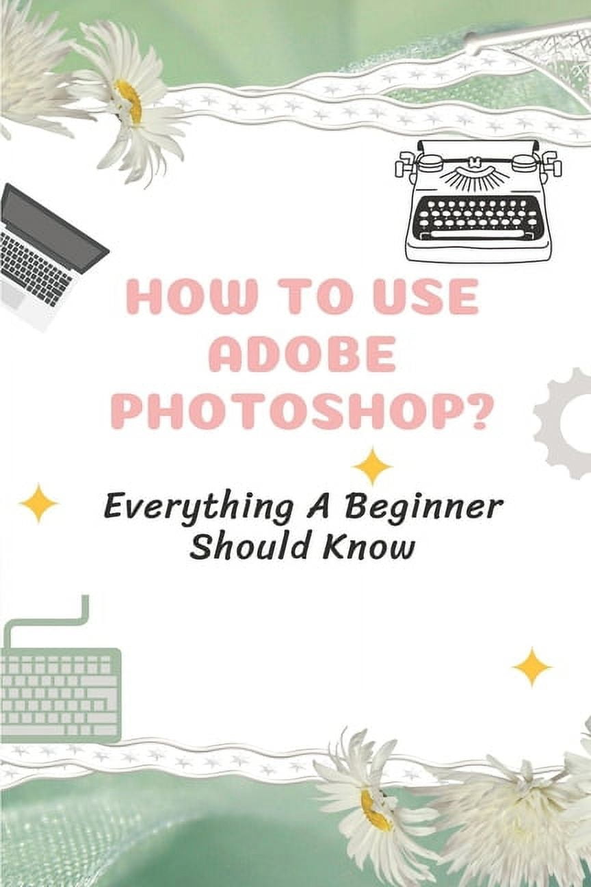 Step By Step Photoshop Tutorials For Beginners – UQJFK