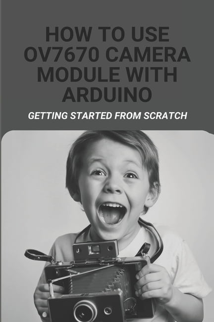 How To Use Ov7670 Camera Module With Arduino Getting Started From Scratch What Is An Arduino