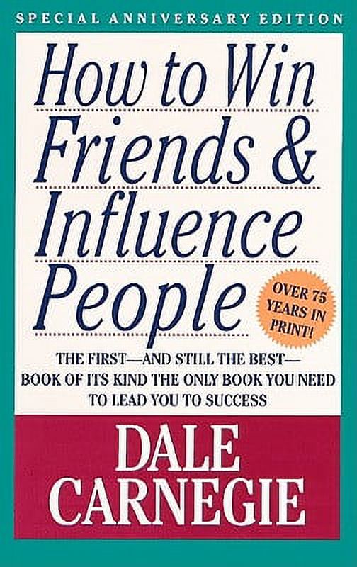 How To Win Friends And Influence People: The Only Book You Need to Lead ...
