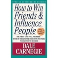 How To Win Friends And Influence People: The Only Book You Need to Lead ...
