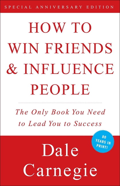 How To Win Friends And Influence People: The Only Book You Need to Lead ...