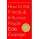 How To Win Friends And Influence People: The Only Book You Need to Lead ...