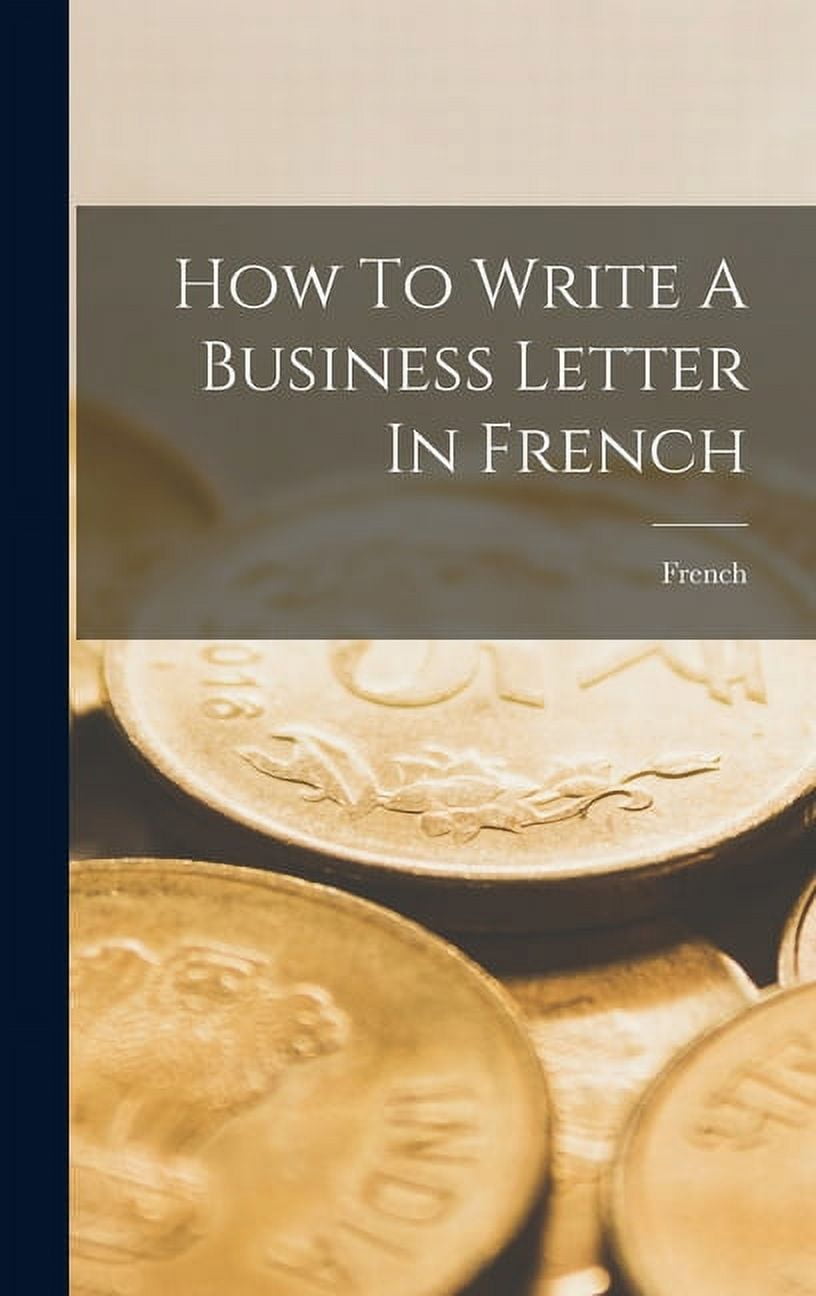 How To Write A Business Letter In French (Hardcover) - Walmart.com