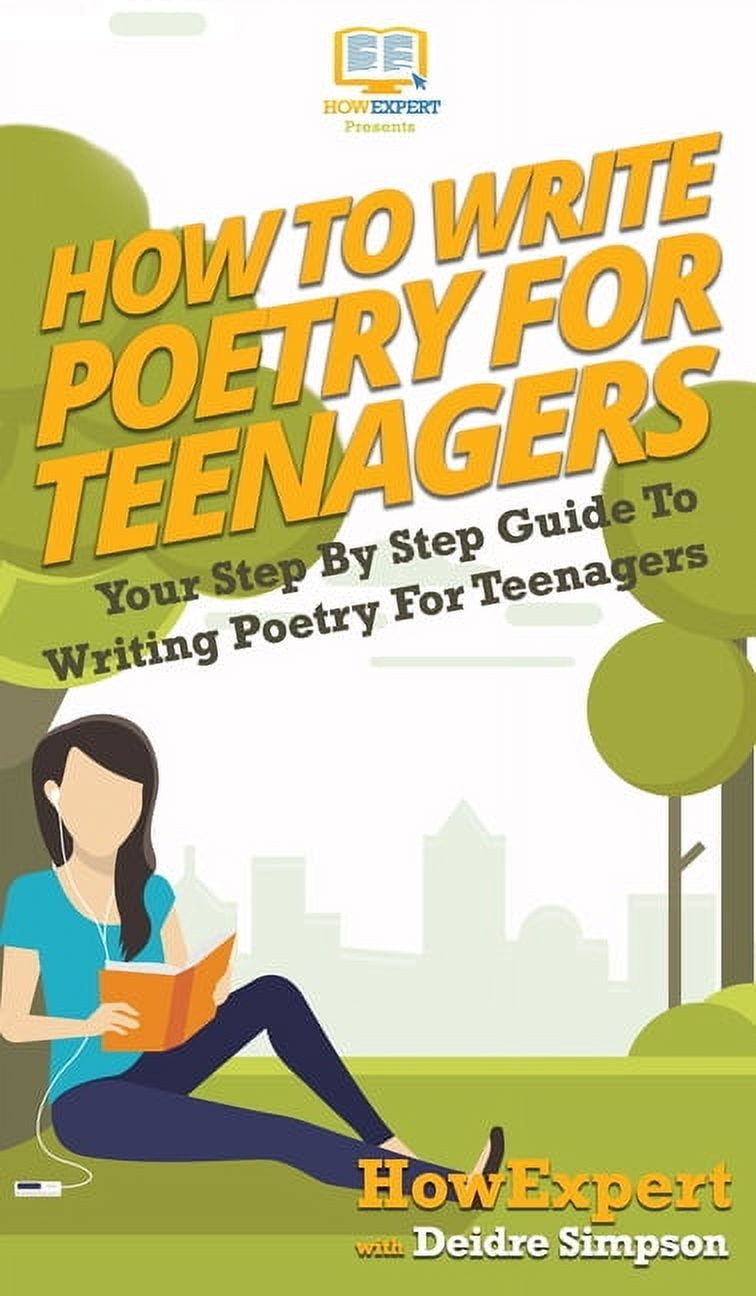 How To Write Poetry For Teenagers: Your Step By Step Guide To Writing ...