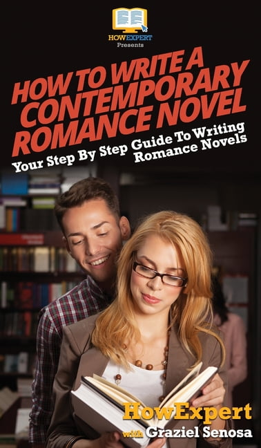 How To Write a Contemporary Romance Novel: Your Step By Step Guide To ...