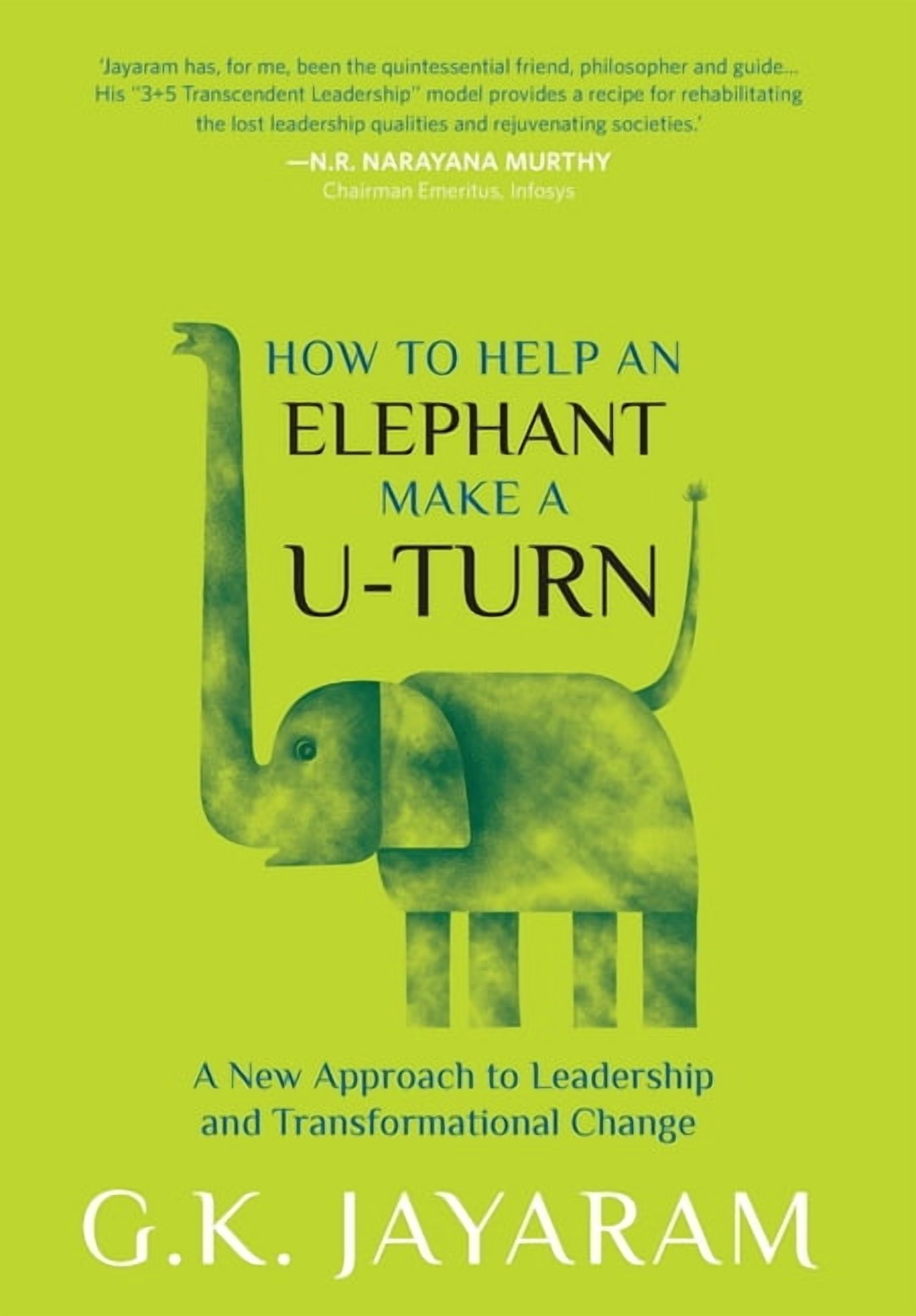 How Too Help an Elephant Make a U-Turn: A New Approach to Leadership ...