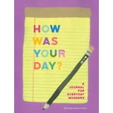 How Was Your Day? : A Journal for Everyday Wonders (Daily Journal ...