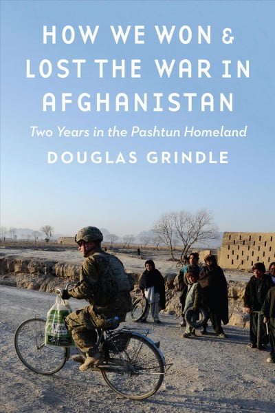 How We Won and Lost the War in Afghanistan : Two Years in the Pashtun ...
