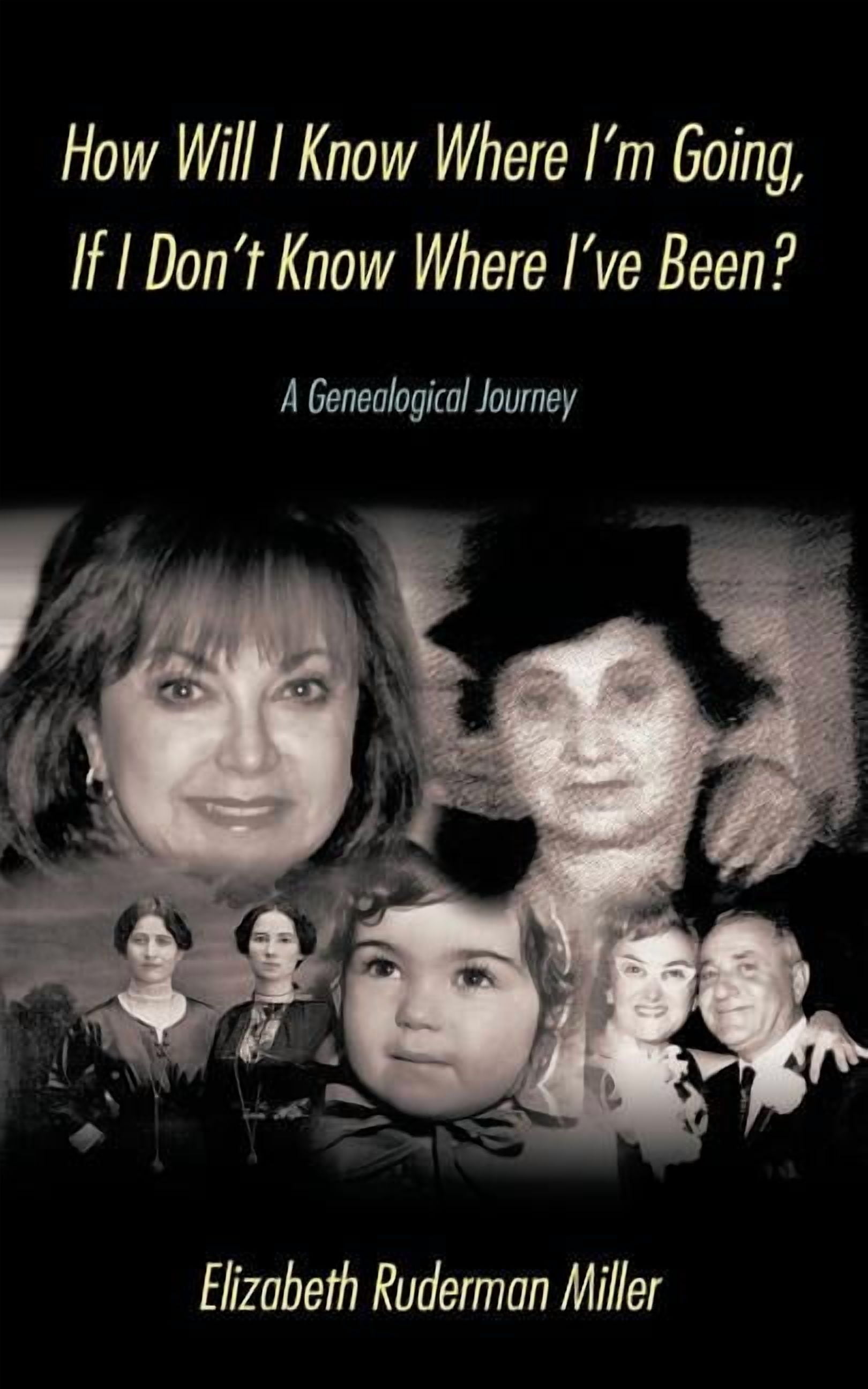 How Will I Know Where I'm Going, If I Don't Know Where I've Been? : A ...