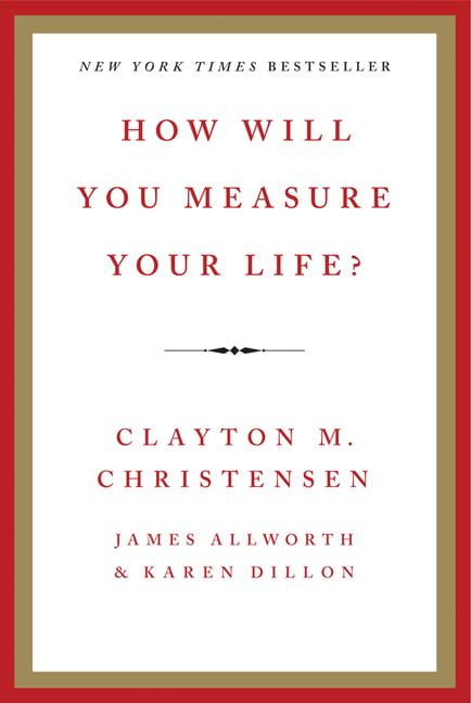 How Will You Measure Your Life?, (Hardcover) - Walmart.com