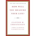 How Will You Measure Your Life?, (Hardcover) - Walmart.com