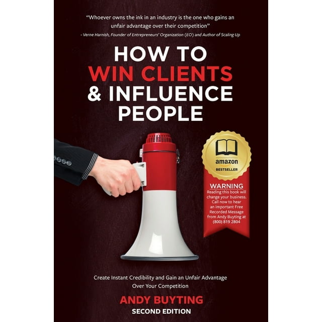 How to Win Clients & Influence People: Create Instant Credibility and ...