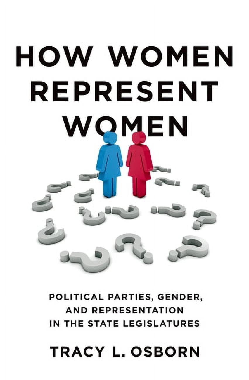 How Women Represent Women: Political Parties, Gender, and ...