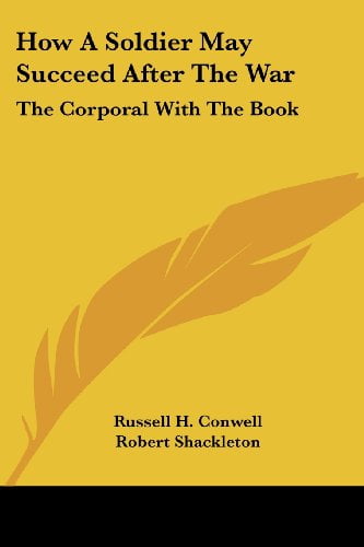 How a Soldier May Succeed After the War : The Corporal With the Book ...