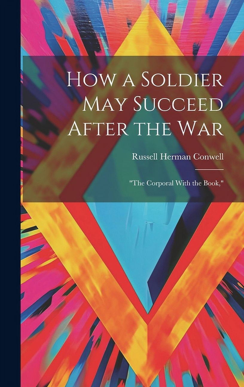How a Soldier May Succeed After the War: "The Corporal With the Book ...