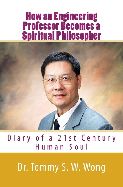How an Engineering Professor Becomes a Spiritual Philosopher: Diary of ...