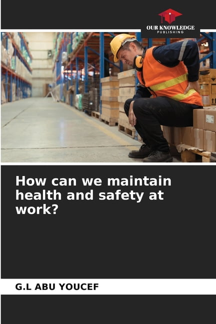 How can we maintain health and safety at work?, (Paperback) - Walmart.com
