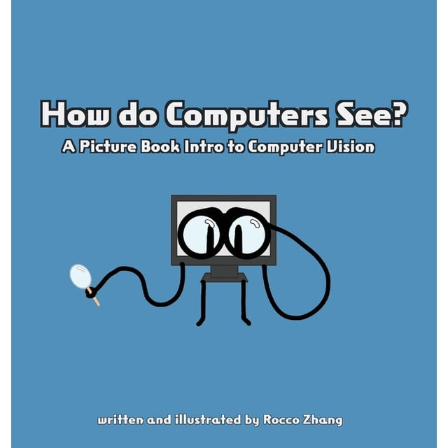 How do Computers See? A Picture Book Intro to Computer Vision ...