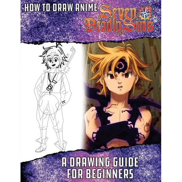 How To Draw Anime Step By Step How To Draw Anime Seven Deadly Sins For Beginners How To Draw