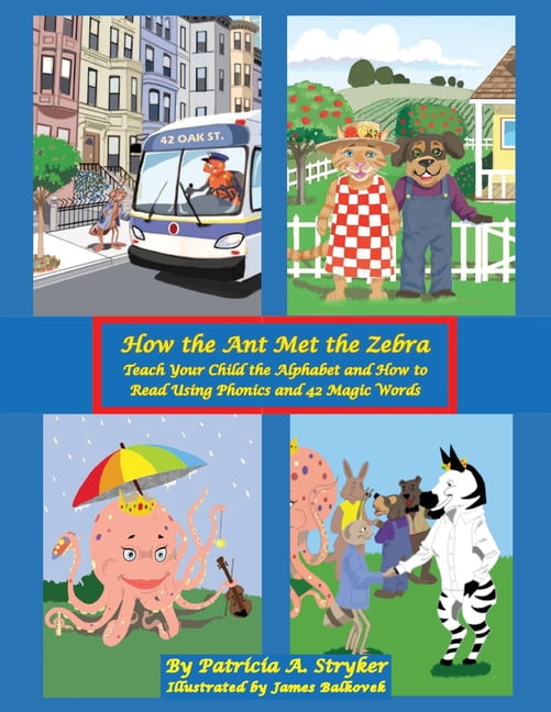How the Ant Met the Zebra: Teach Your Child the Alphabet and How to ...
