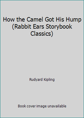 Pre-Owned How the Camel Got His Hump (Rabbit Ears Storybook Classics ...