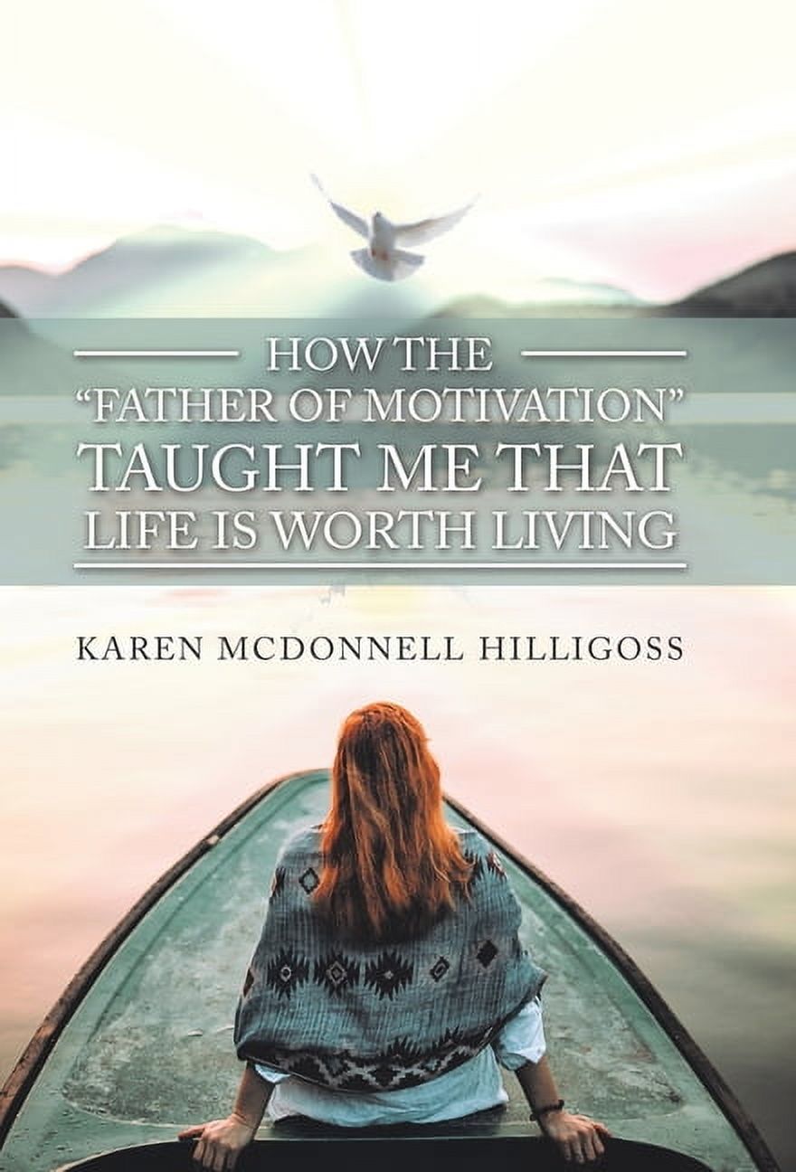 How the "Father of Motivation" Taught Me That Life Is Worth Living ...