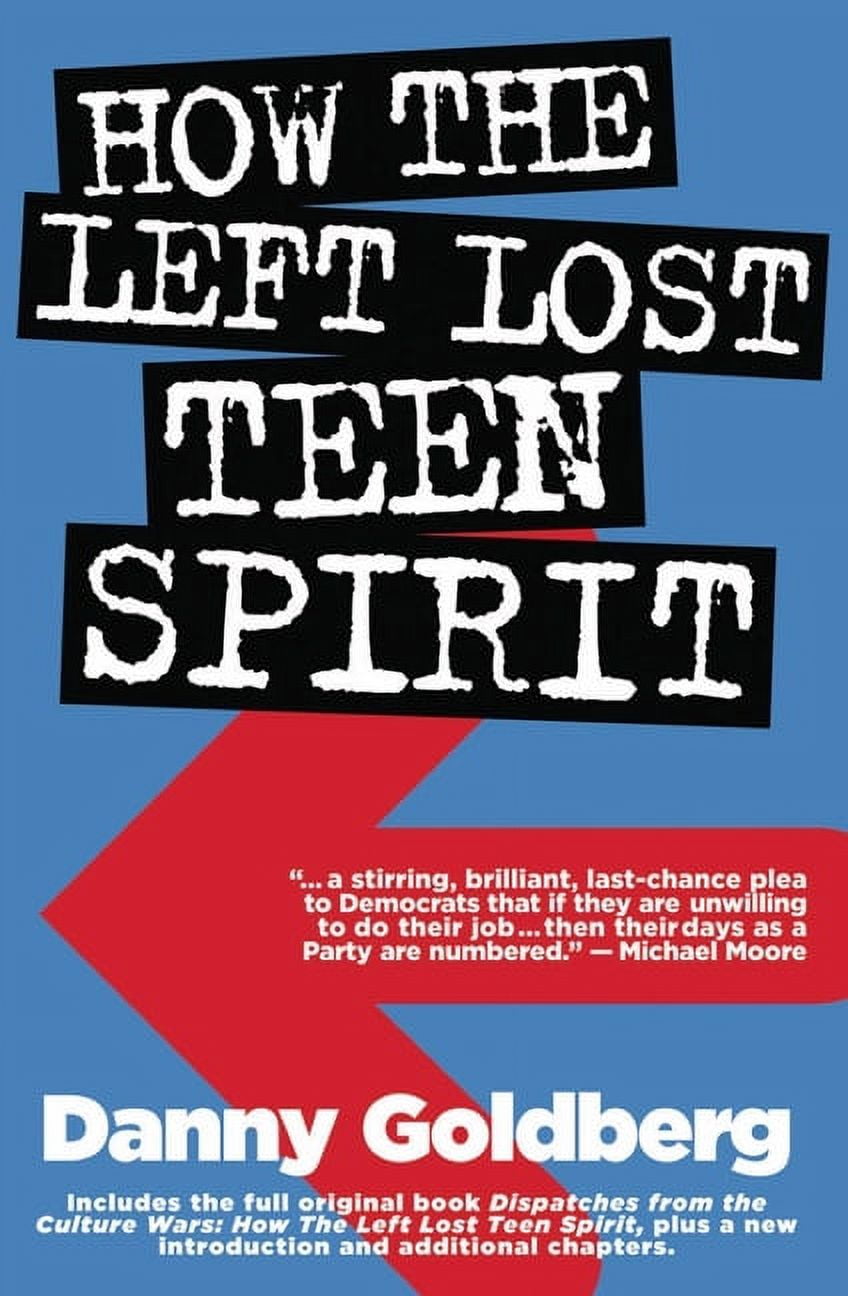 How the Left Lost Teen Spirit: (And How They're Getting It Back ...