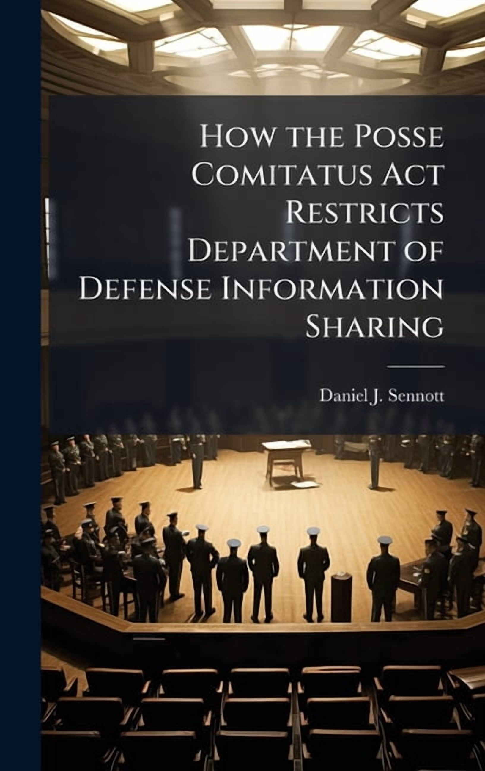 How the Posse Comitatus Act Restricts Department of Defense Information ...