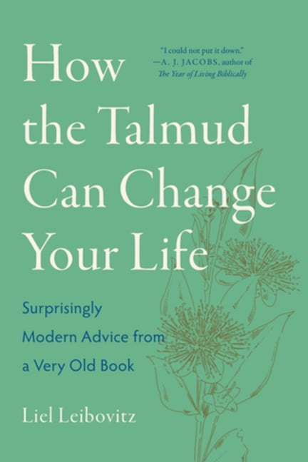 How the Talmud Can Change Your Life: Surprisingly Modern Advice from a ...