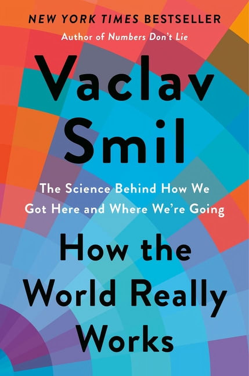 How the World Really Works : The Science Behind How We Got Here and ...