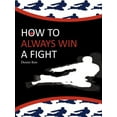 How to Always Win a Fight - Walmart.com