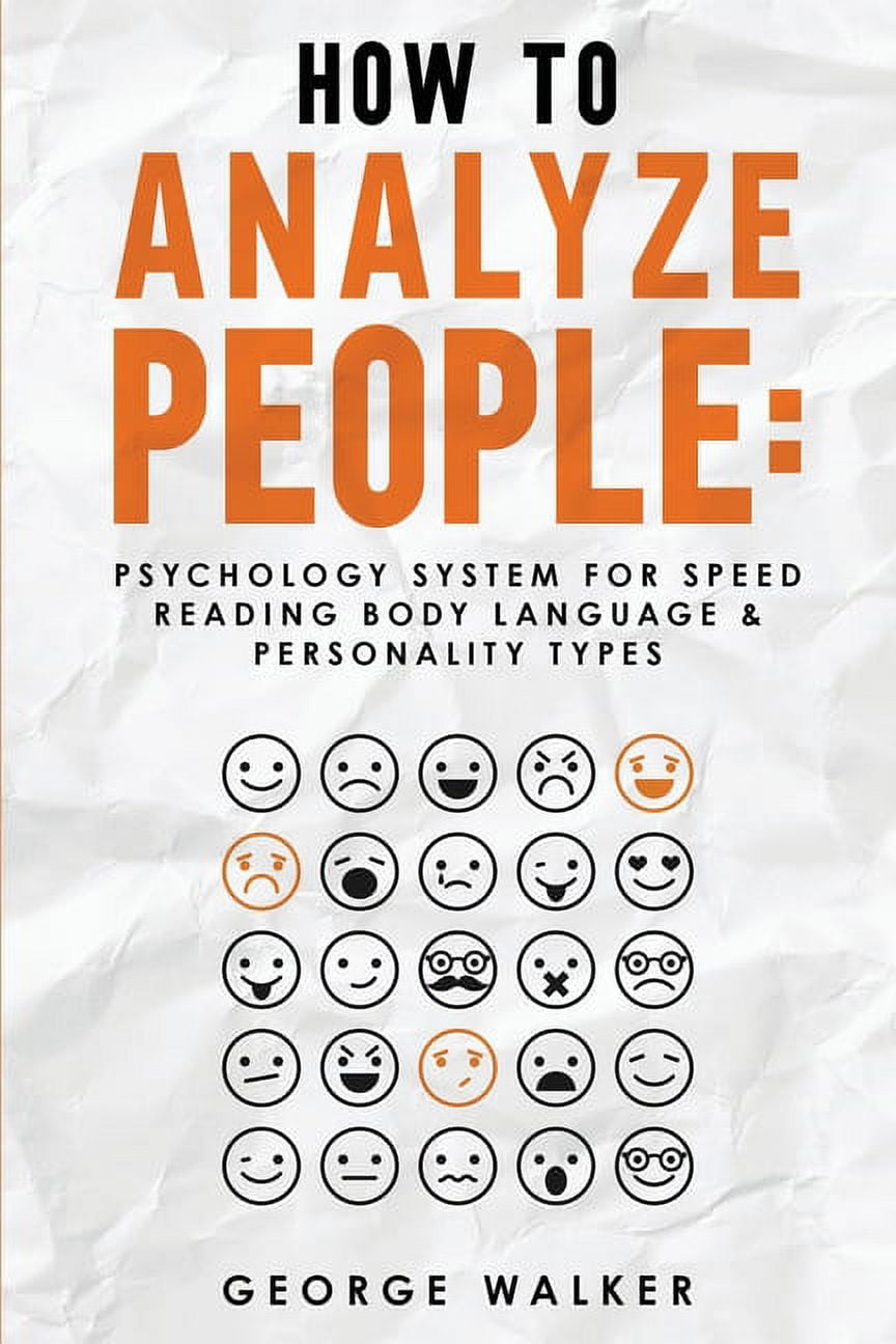 How to Analyze People: Psychology System For Speed Reading Body Language & Personality Types ...