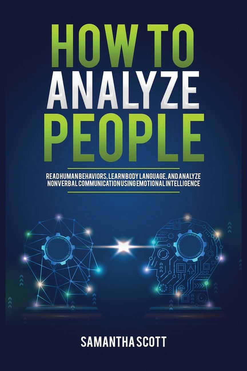How to Analyze People: Read Human Behaviors, Learn Body Language, and ...